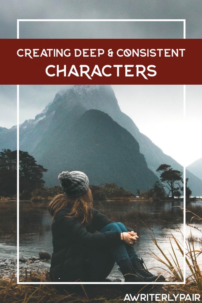 Creating Deep & Consistent Characters – A Writerly Pair